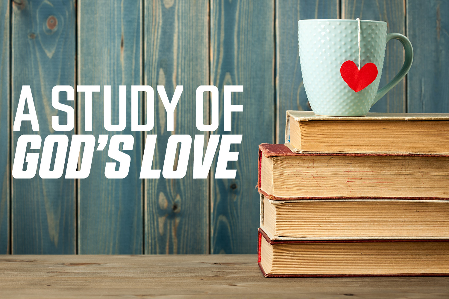 A Study of God’s Love | Kenneth Copeland Ministries